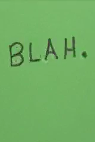 Blah. - 2007 | Filmow