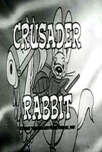 Crusader Rabbit (1ª Temporada) - 1 de Agosto de 1950 | Filmow