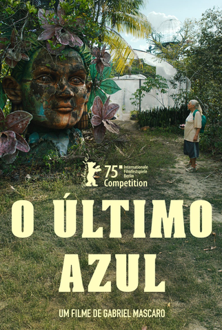 O Último Azul: filme de 2025 - Filmow