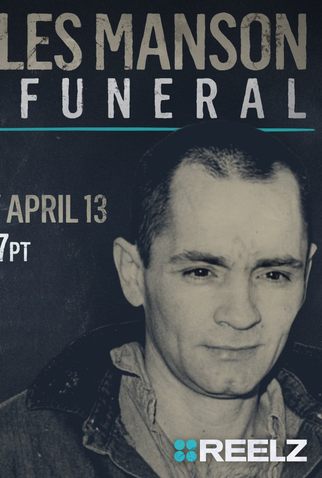 Charles Manson: The Funeral - 13 de Abril de 2019 | Filmow