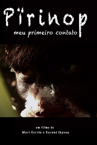 Pïrinop - Meu Primeiro Contato - 2007 | Filmow