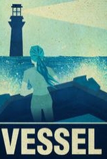 Vessel - 2014 | Filmow