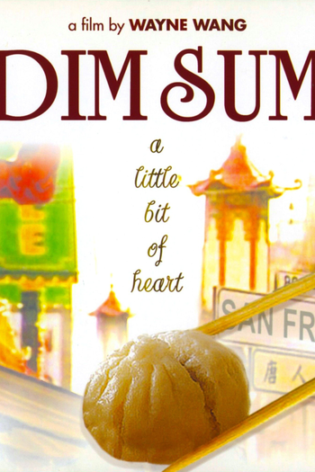 Dim Sum: A Little Bit of Heart: filme de 1985 - Filmow