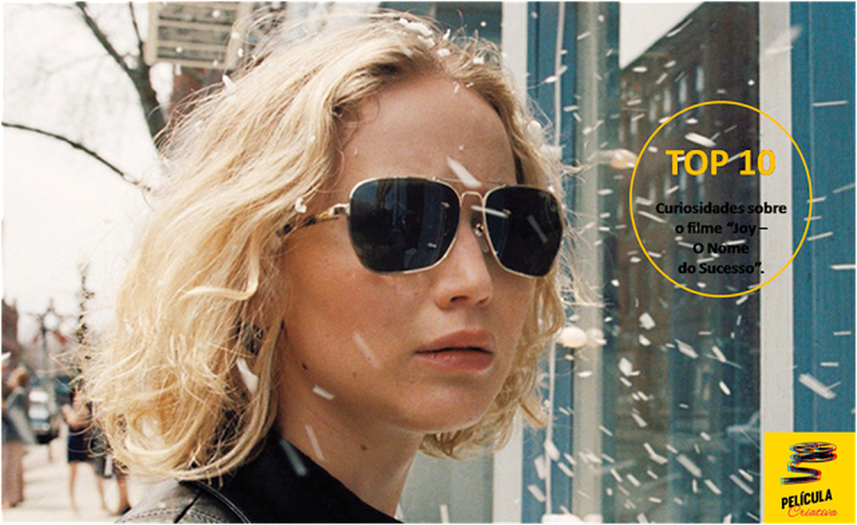 Aquecimento Oscars - 10 curiosidades sobre o filme "Joy: O Nome do ...