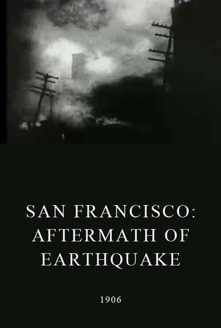 San Francisco: Aftermath of Earthquake - 1906 | Filmow