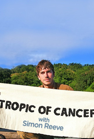Tropic of Cancer with Simon Reeve - 14 de Março de 2010 | Filmow