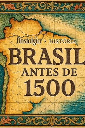 O BRASIL ANTES DE 1500: A HISTÓRIA QUE VOCÊ NUNCA APRENDEU: filme de ...