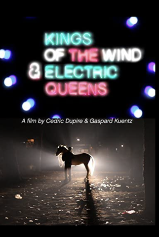 KINGS OF THE WIND & ELECTRIC QUEENS - 2014 | Filmow