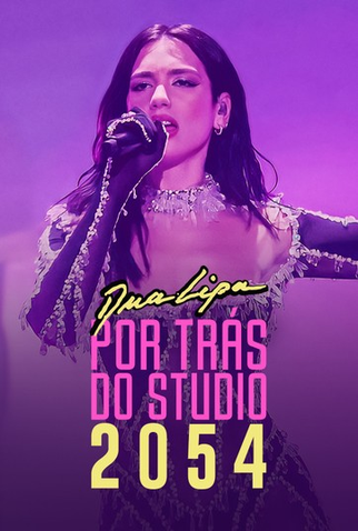 Dua Lipa: Por Trás do Studio 2054 - 11 de Maio de 2021 | Filmow