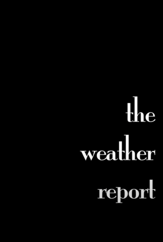 The Weather Report: curta de 2011 - Filmow