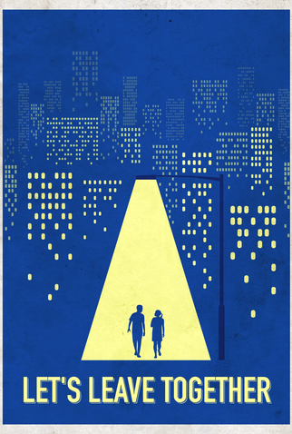 Let's Leave Together - 2014 | Filmow