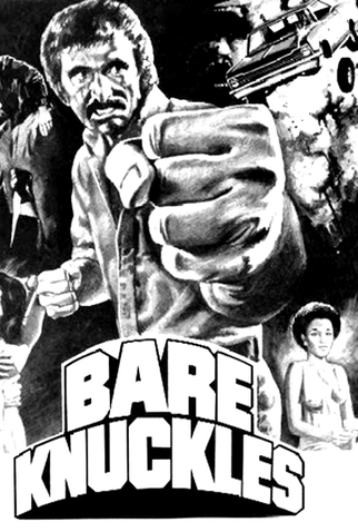 Bare Knuckles: filme de 1977 - Filmow