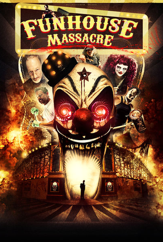The Funhouse Massacre - 13 de Novembro de 2015 | Filmow