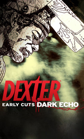 Dexter: Early Cuts (2ª Temporada - Dark Echo) - 23 de Outubro de 2010 ...