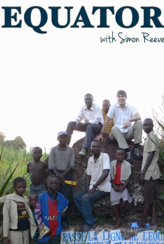 Equator with Simon Reeve - 5 de Agosto de 2006 | Filmow