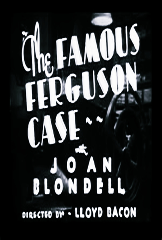 The Famous Ferguson Case - 14 de Maio de 1932 | Filmow