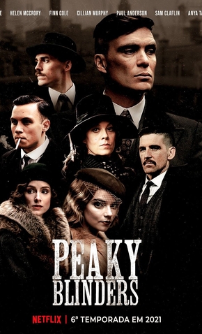 Peaky Blinders: Sangue, Apostas e Navalhas (6ª Temporada) - 2021 | Filmow