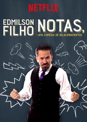 Edmilson Filho: Notas, Uma Comédia de Relacionamentos - 2018 | Filmow