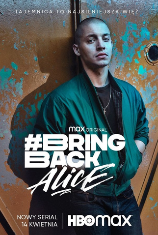 Bring Back Alice: série de 2023 - Filmow