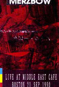 Merzbow ‎– Live At Middle East Cafe Boston 21 Sep 1990 - 1993 | Filmow