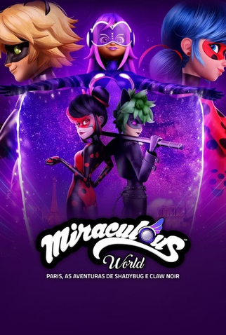 Miraculous World: Paris - As Aventuras de Shadybug e Claw Noir: filme de 2023 - Filmow