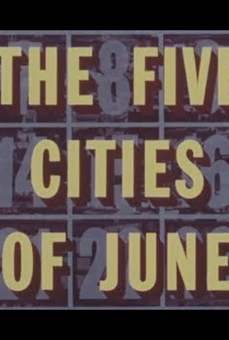 The Five Cities of June: curta de 1963 - Filmow