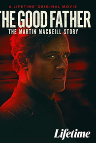 O Bom Pai: A História de Martin MacNeill: filme de 2021 - Filmow