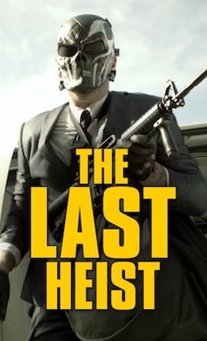 The Last Heist - 17 de Junho de 2016 | Filmow