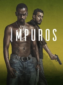 Impuros (1ª Temporada) - 19 de Outubro de 2018 | Filmow