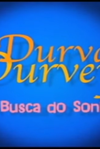 Durval Durvey - Em Busca do Sonho - 2005 | Filmow