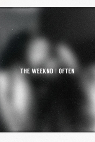 The Weeknd: Often - 31 de Julho de 2014 | Filmow
