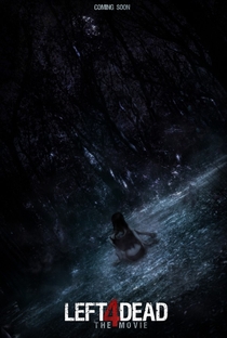 Left 4 Dead - The Movie - 1 de Julho de 2015 | Filmow