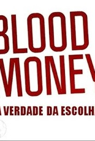 Blood Money 2: A Verdade da Escolha - 2 de Maio de 2019 | Filmow