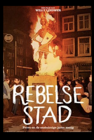 REBELSE STAD - PROVO EN DE ONSTUIMIGE JAREN ZESTIG - 2015 | Filmow