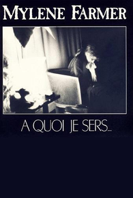 Mylène Farmer: A quoi je sers - 1989 | Filmow