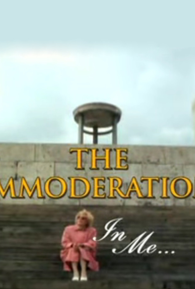 The Immoderation in Me: filme de 2002 - Filmow